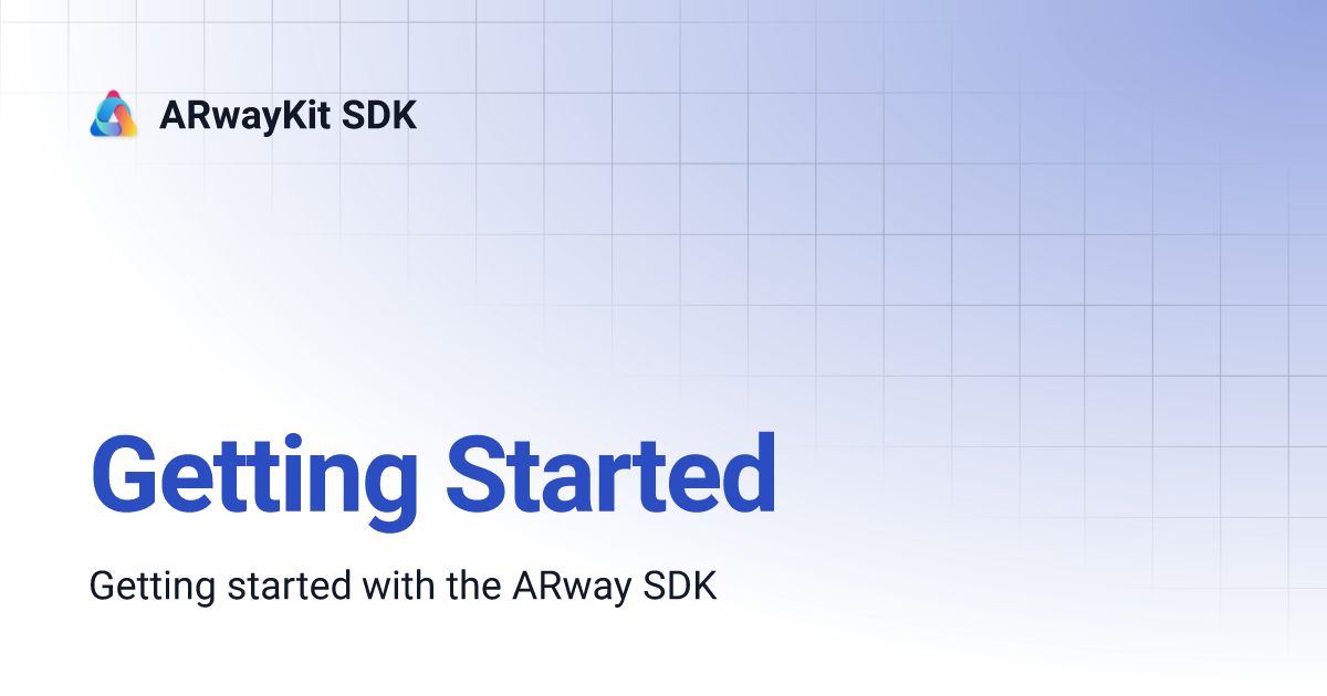 Getting Started | ARwayKit SDK Getting Started | ARwayKit SDK