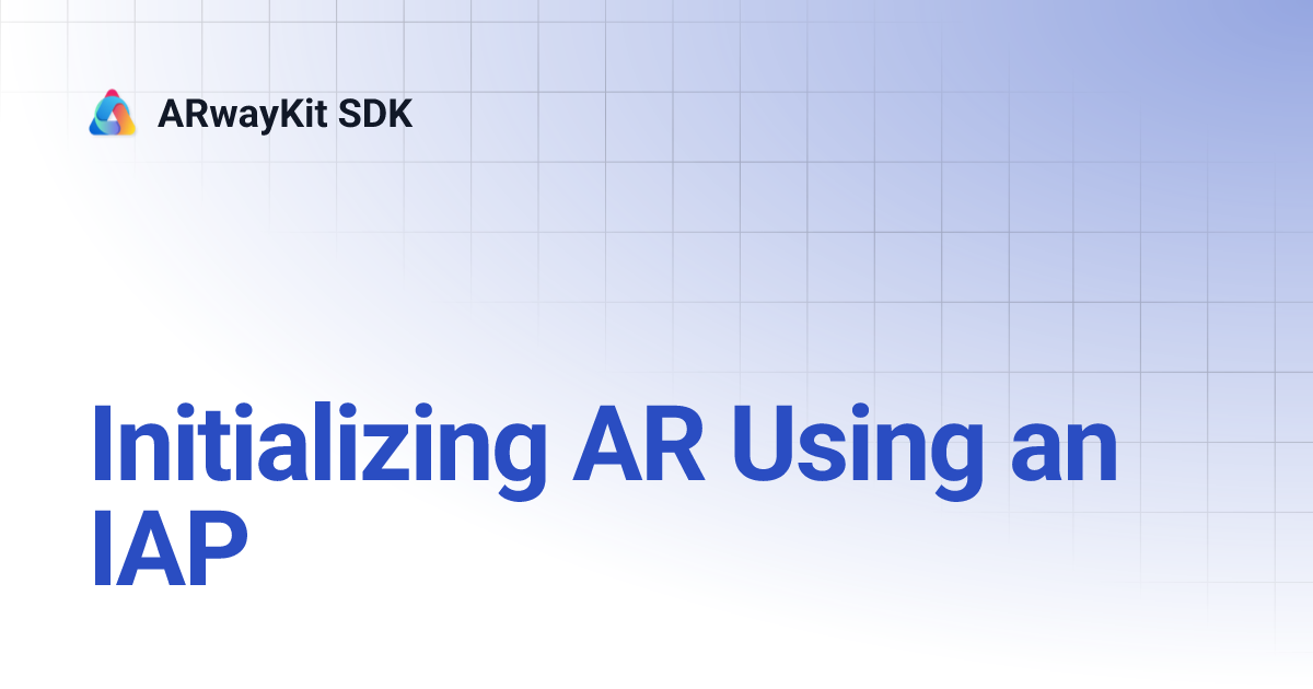 Initializing AR Using an IAP | ARwayKit SDK